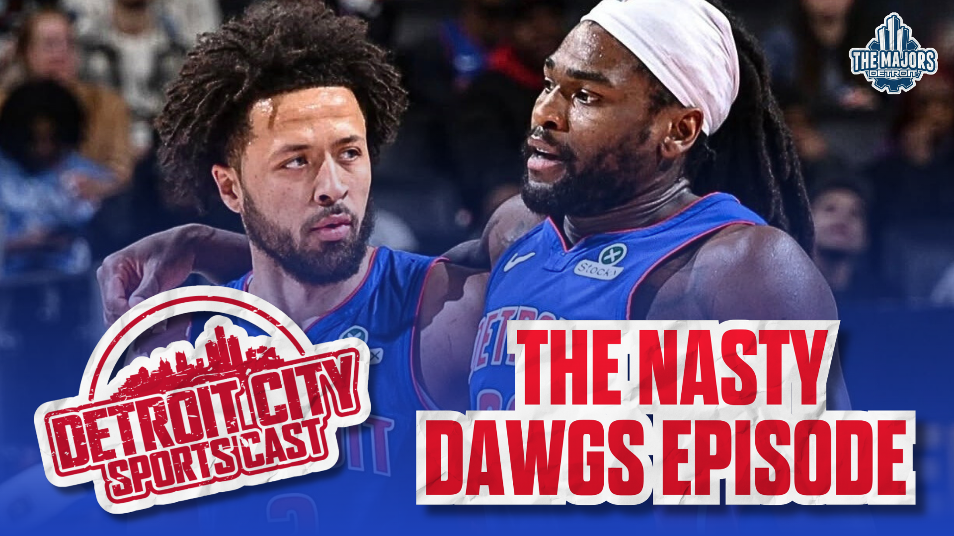Detroit City Sports Cast: Pistons on Top & the Rise of the “Nasty Dawgs ...